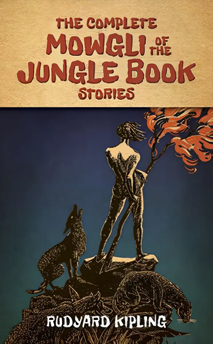 The Complete Mowgli of the Jungle Book Stories by Rudyard Kipling