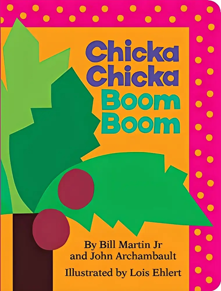 Chicka Chicka Boom Boom by Bill Martin Jr., John Archambault, Lois Ehlert