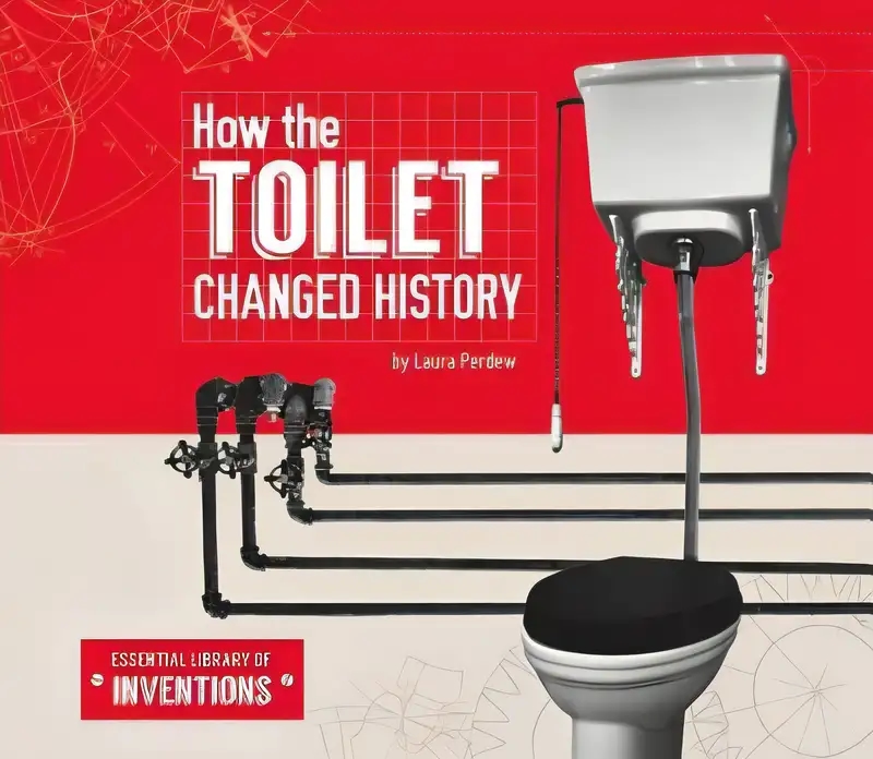 How the Toilet Changed History (Essential Library of Inventions) by ...