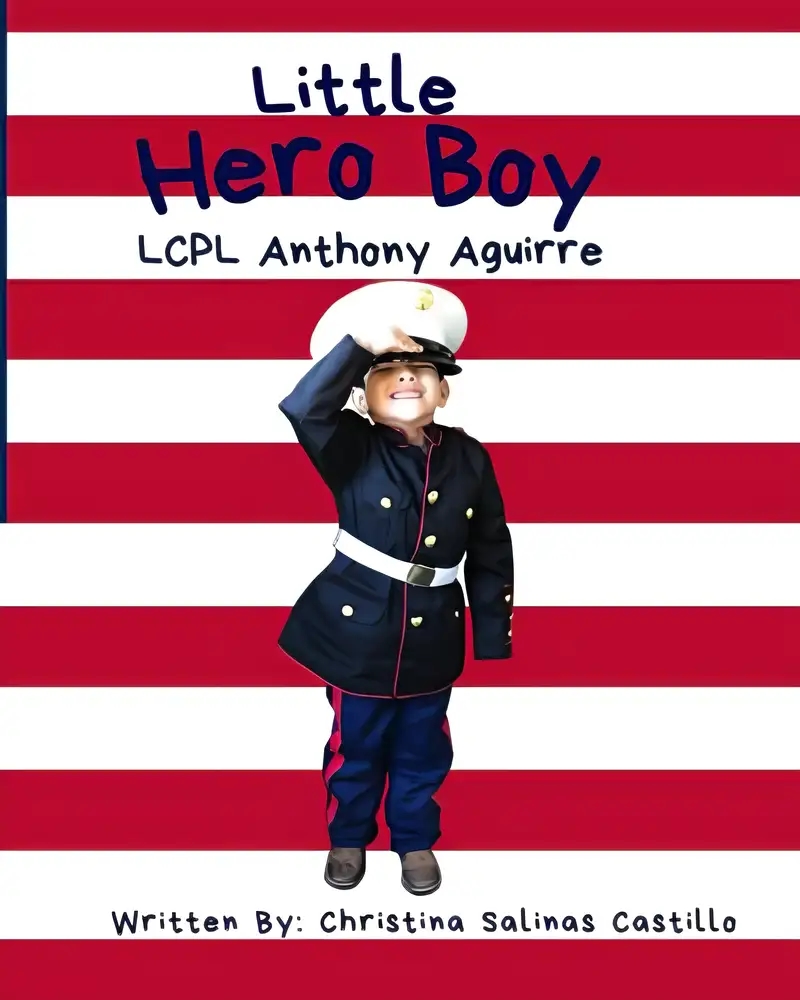 Little Hero Boy LCPL Anthony Aguirre by Christina Salinas Castillo